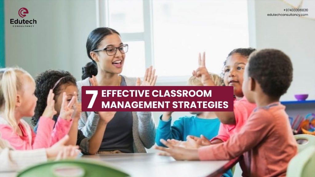 7 Effective Classroom Management Strategies every Teacher should know ...